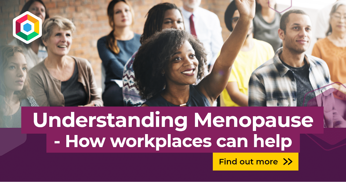 Understanding Menopause - How Workplaces Can Help